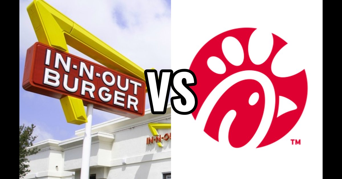 Chick Fil A Vs In N Out Burger Fans Are Split